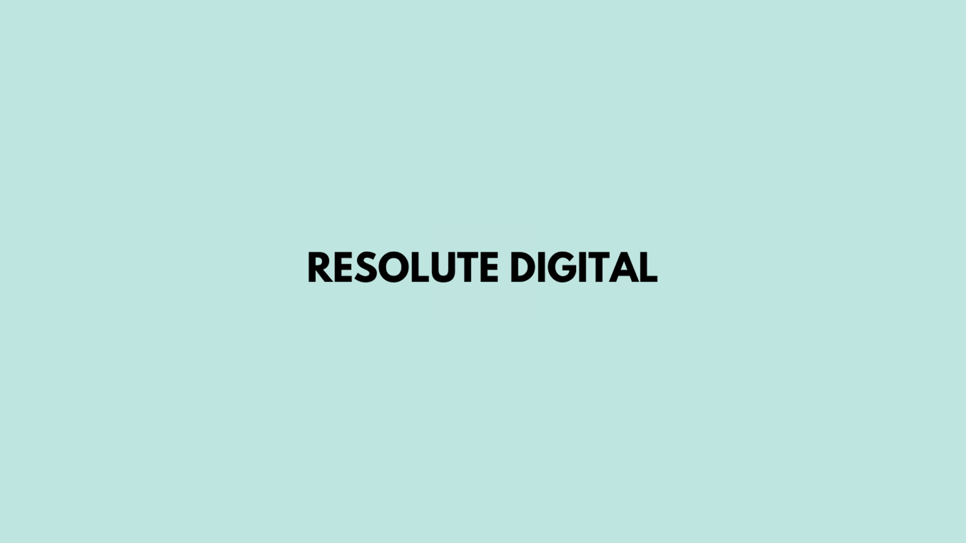 Resolute Digital | Your success, our passion